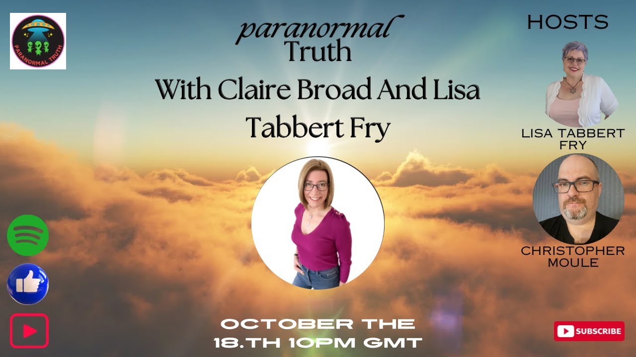 Paranormal Truth presents the afterlife with Claire Broad And Lisa Fry ...