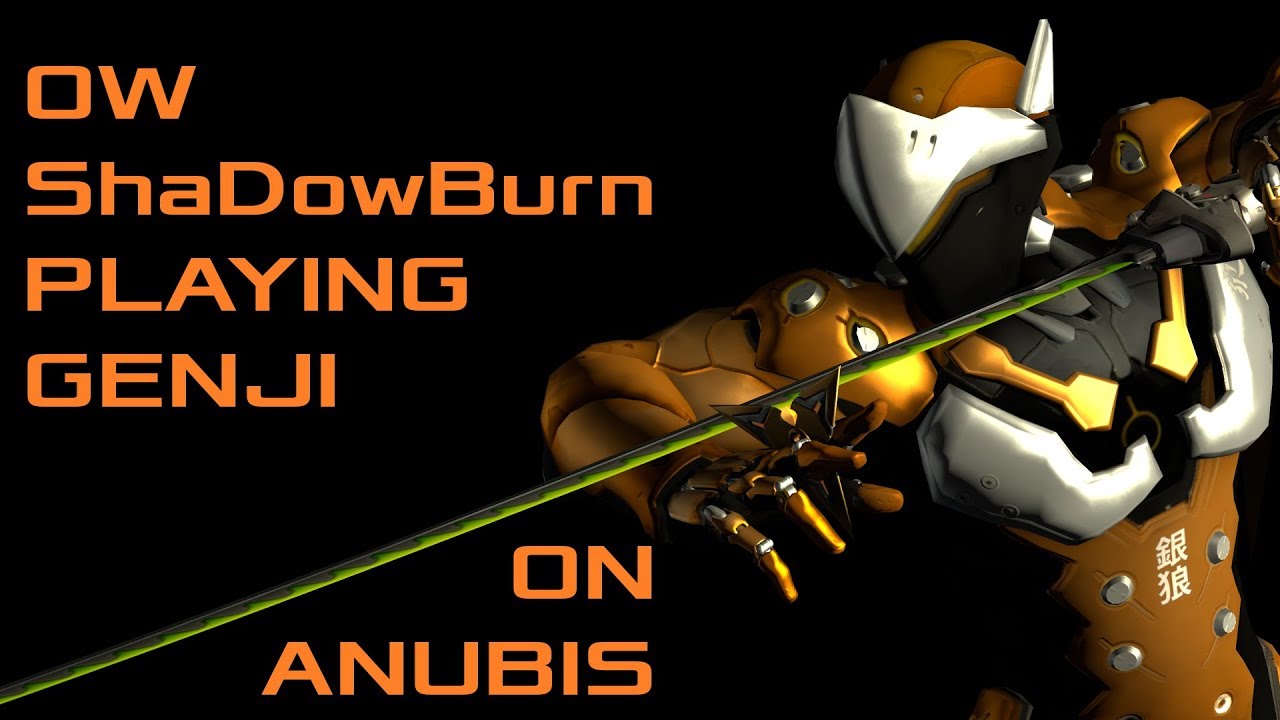 OW ShaDowBurn Playing Genji on Anubis - YouTube