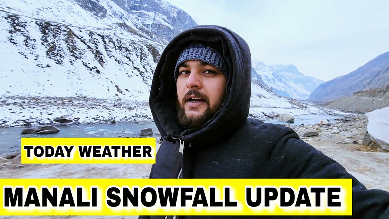 TODAY WEATHER MANALI SNOWFALL UPDATE || MD RAZ - YouTube