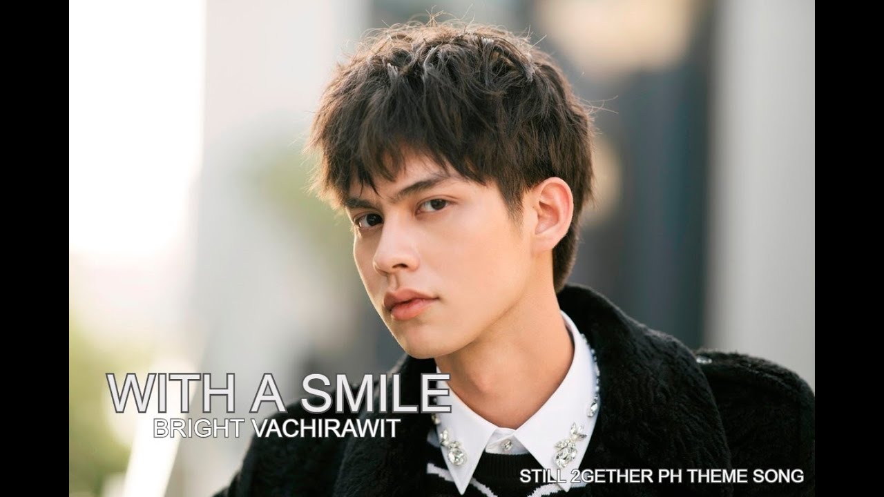 Bright Vachirawit - With A Smile (Lyrics) | Still 2gether PH Theme Song ...