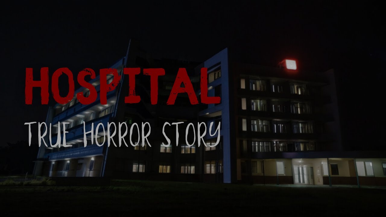 Hospital HORROR Story - Disturbing True Hospital Horror Story - YouTube