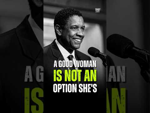 A Good Woman Is Not An Option She's - Denzel Washington #motivation #denzelwashington #shorts