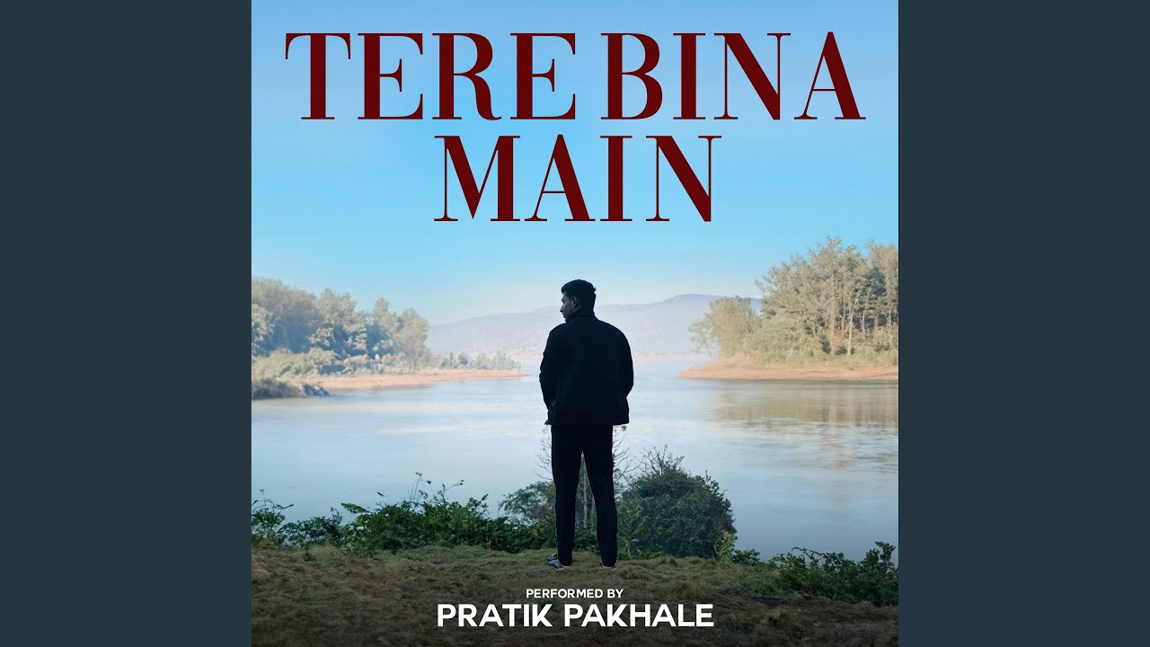 TERE BINA MAIN - YouTube