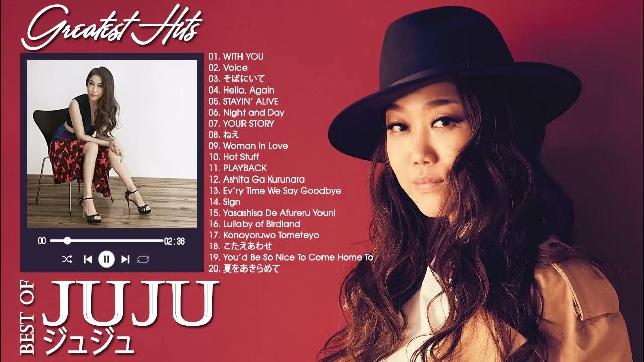 JUJU メドレー 西野 カナベストソング ♫♫♫♫ Best Songs Of JUJU - YouTube