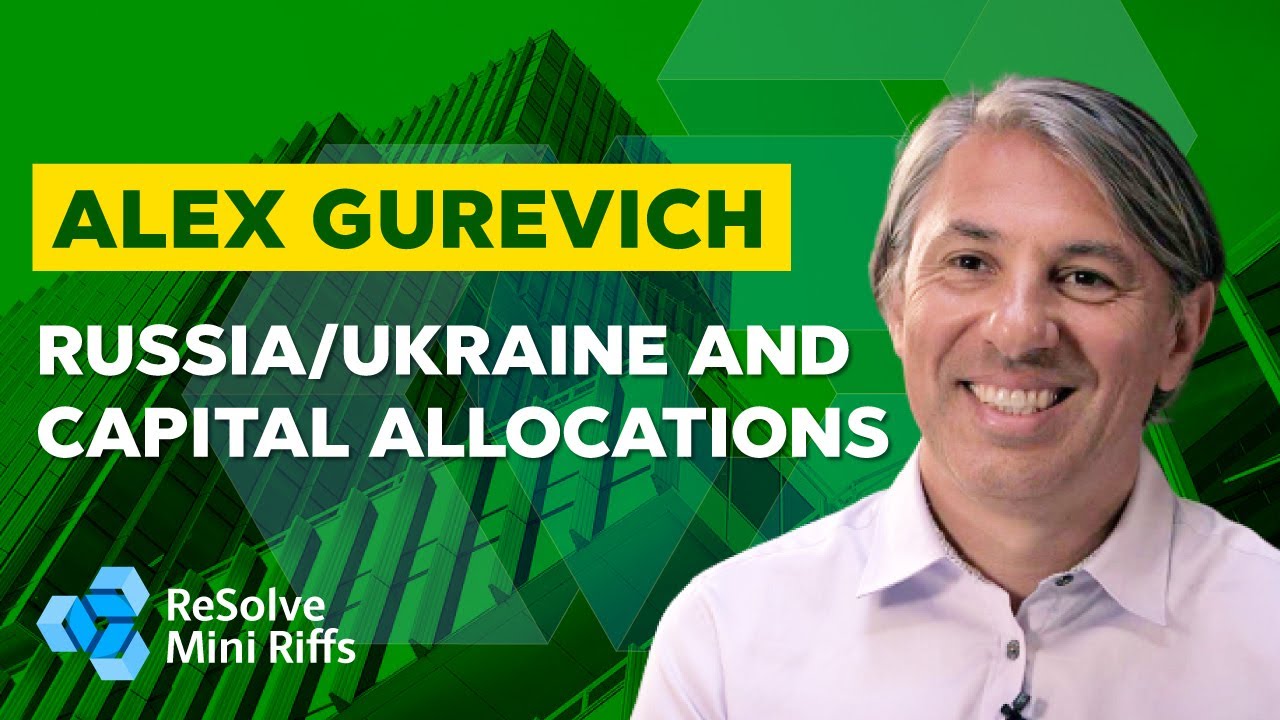 Alex Gurevich: Russia/Ukraine and Capital Allocations - YouTube