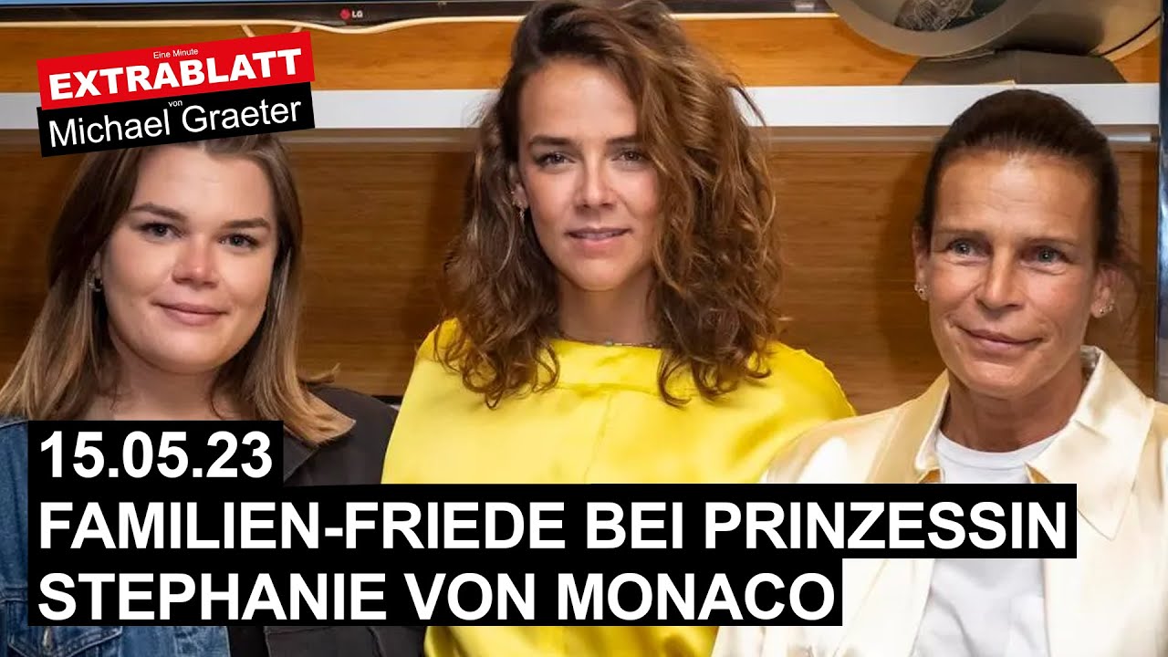 EXTRABLATT - 37. Auflage: Familien-Friede bei Prinzessin Stephanie von ...