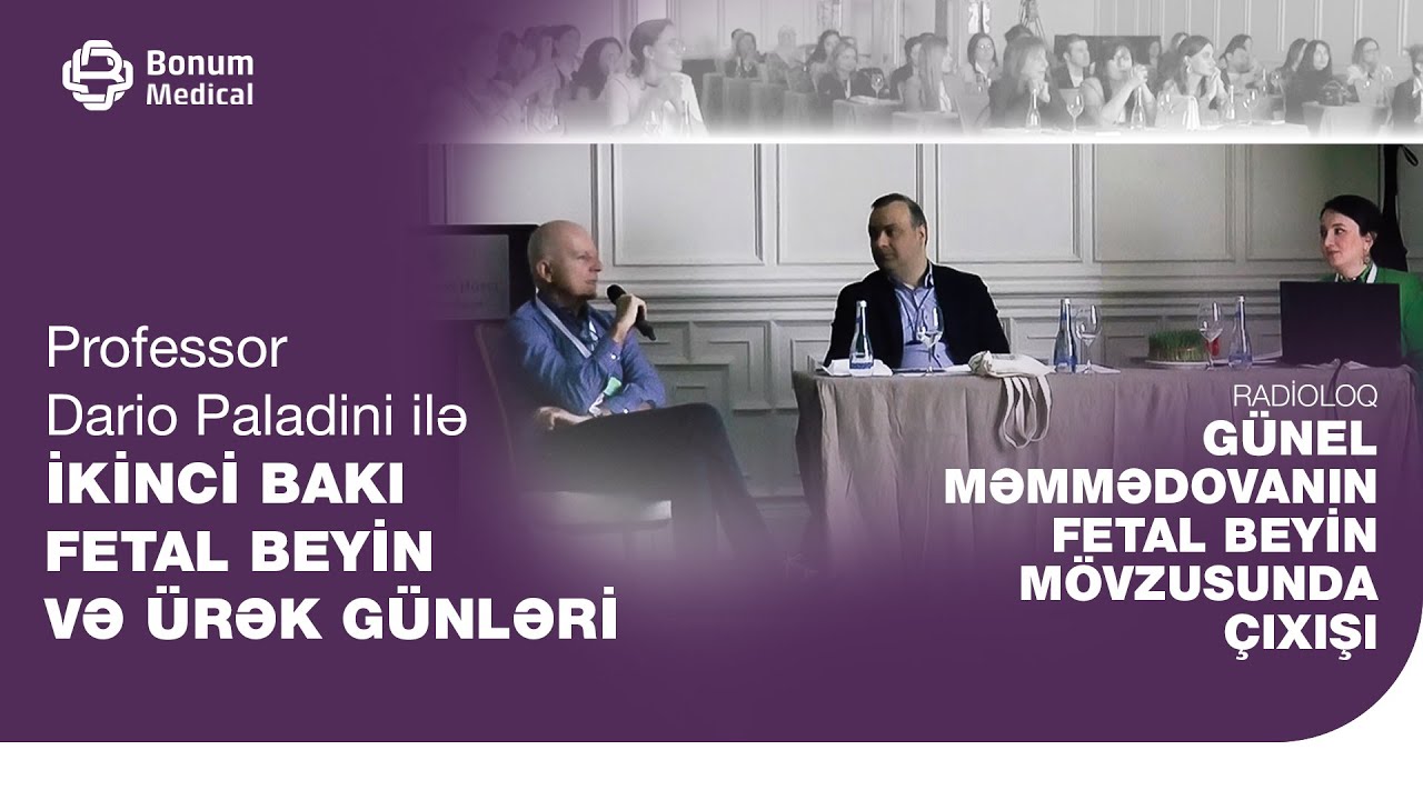 Professor Dario Paladini ilə İKİNCİ BAKI FETAL BEYİN VƏ ÜRƏK GÜNLƏRİ ...