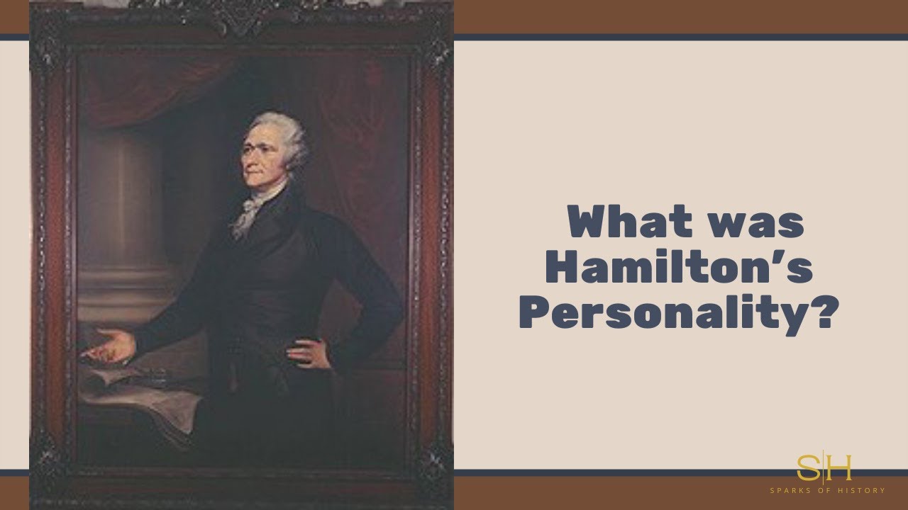 What was Hamilton’s Personality? - YouTube