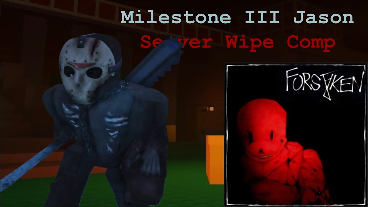 Milestone III Jason Server Wipe Compilation - Forsaken - YouTube