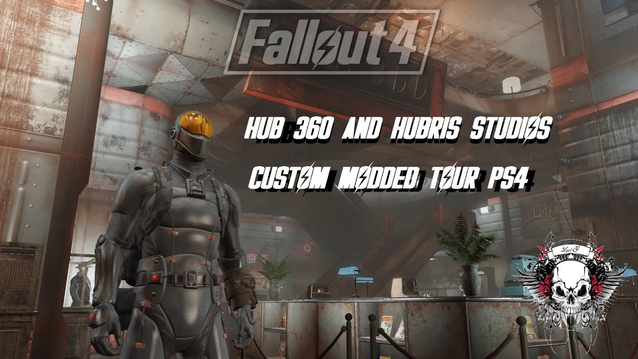 Fallout 4 Hub360,Hubris studios custom modded tour ps4 - YouTube
