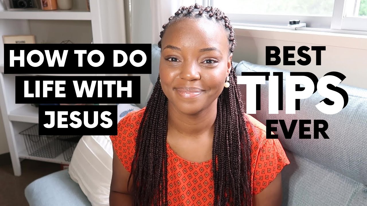 How to Do Life With Jesus| Tips for Daily Christian Living - YouTube