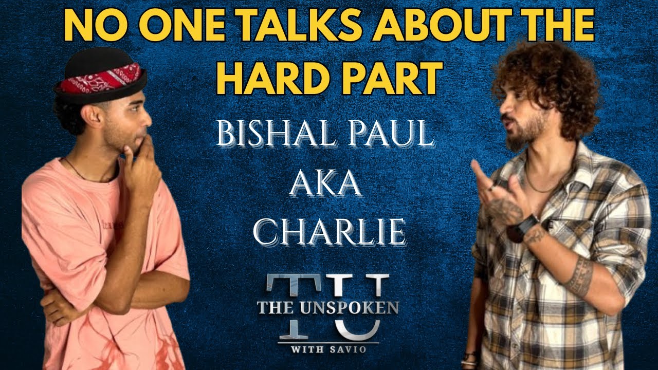 Charlie from Roadies Tells His Untold Story | The Unspoken Podcast with ...