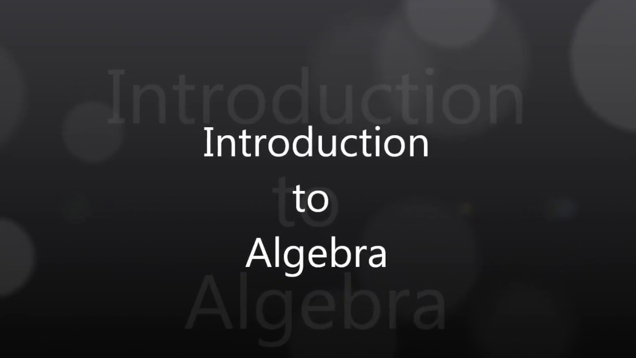 Introduction to Algebra - YouTube