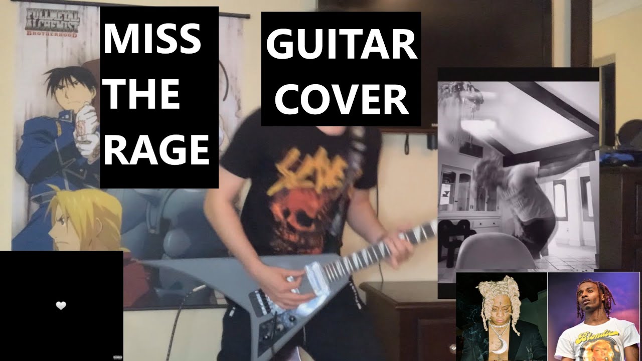 Trippie Redd - Miss the Rage ft. Playboi Carti Guitar Cover + Tutorial ...