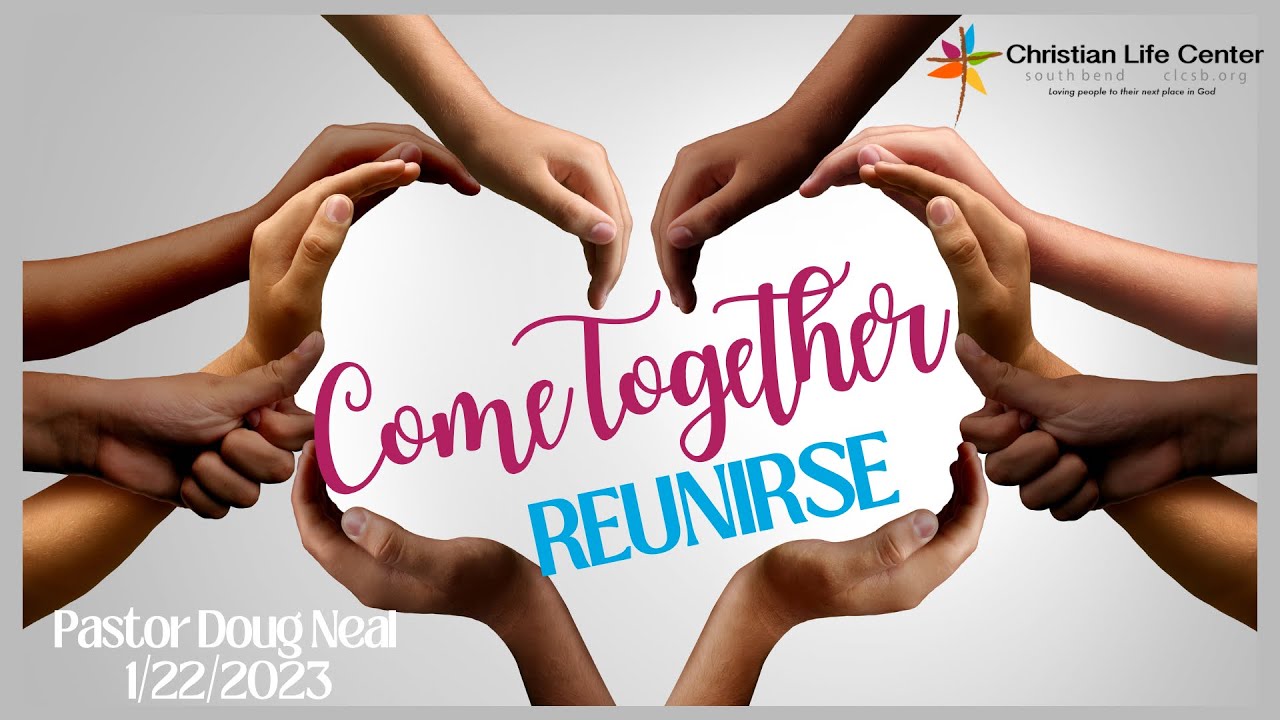 CLCSB | Come Together | Pastor Doug Neal - 1/22/2023 - YouTube
