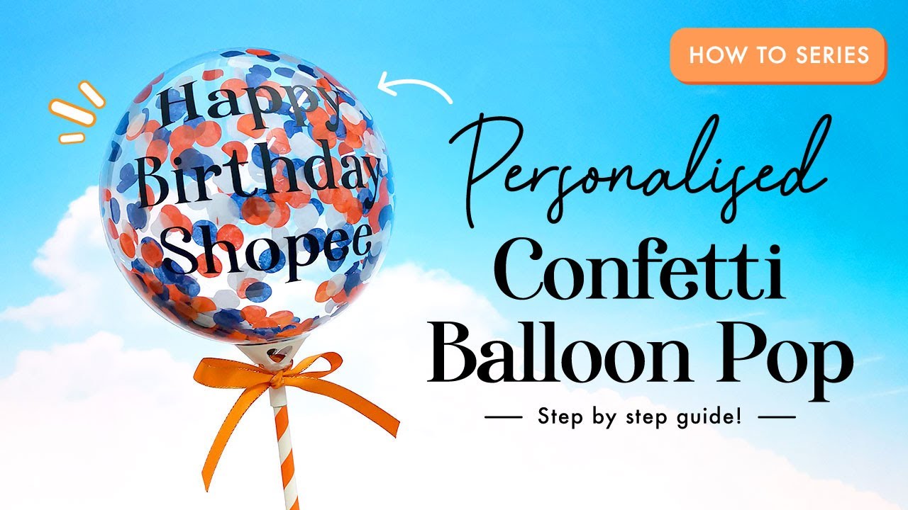 DIY Personalised Confetti Balloon Pop | How-To & DIY Tutorial by Give ...