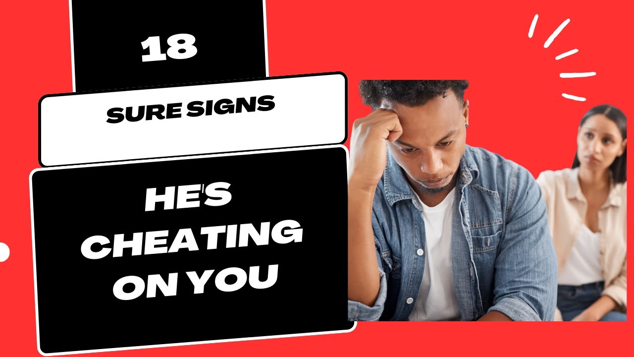 18 Confirmed Signs He's Cheating on You | Signs Your Boyfriend is ...