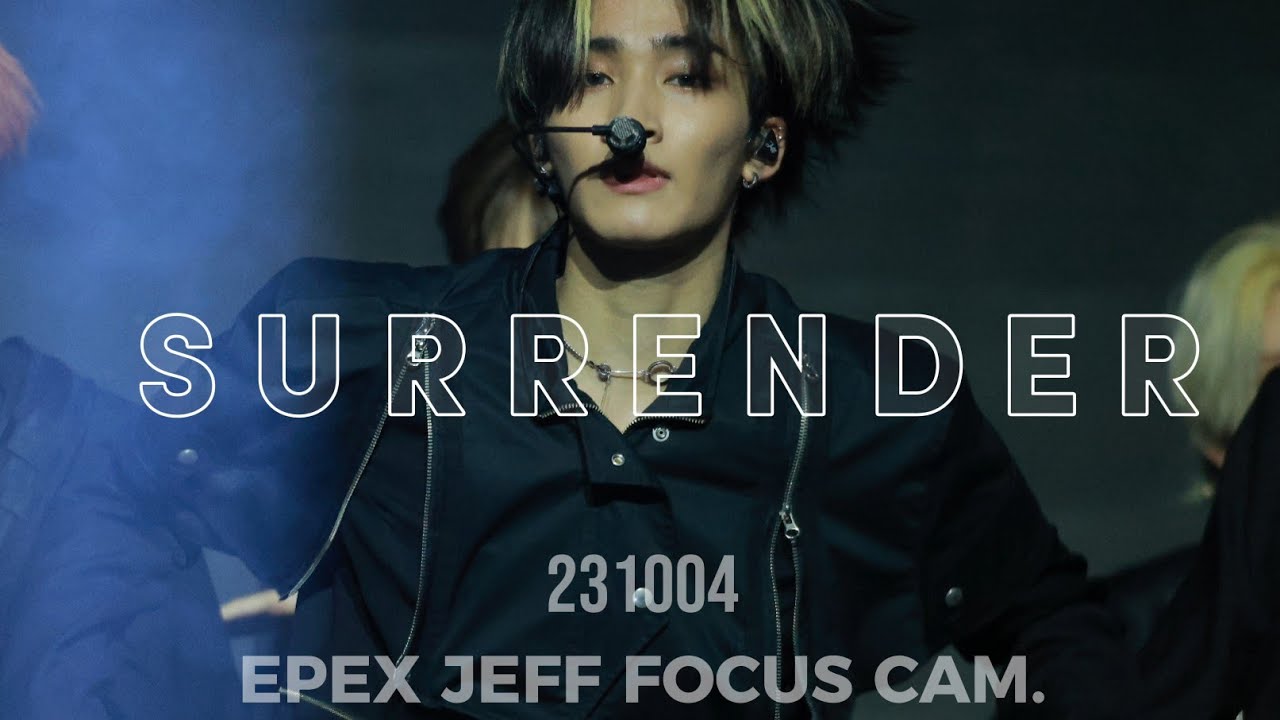 EPEX 231004 SHOWCASE SURRENDER JEFF FOCUS CAM.이펙스 써렌더 제프 직캠. #epex #jeff #제프 #이펙스 - YouTube