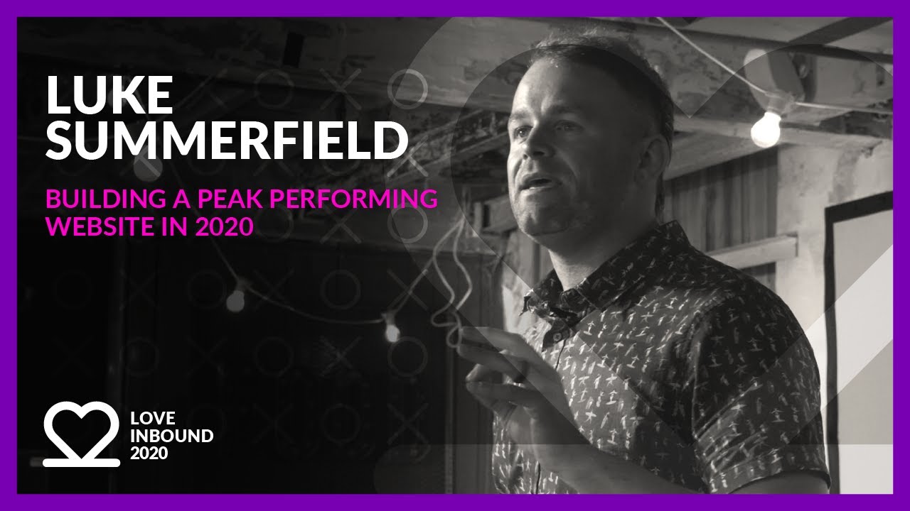 LOVE INBOUND 2020: Luke Summerfield - Building a peak performing ...