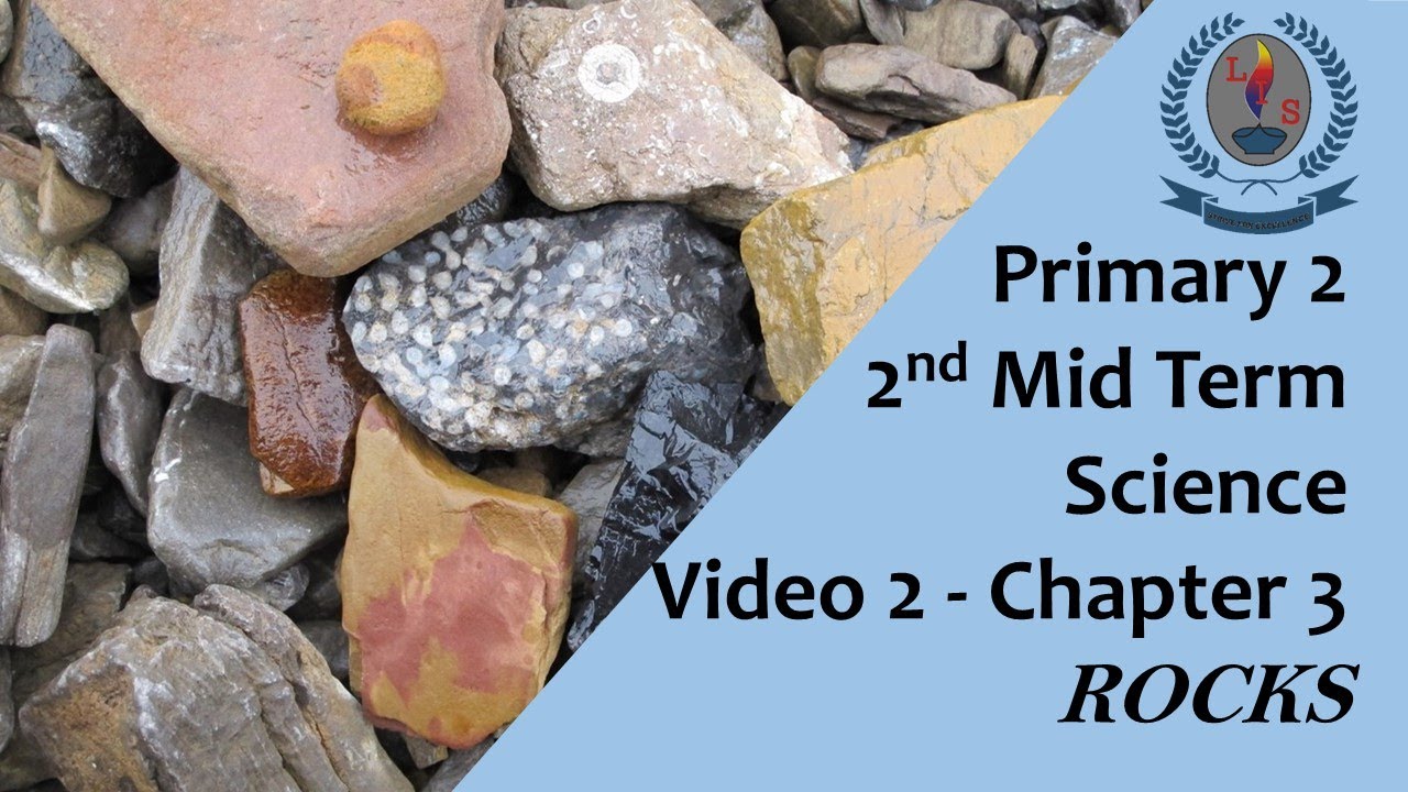 Primary 2 - 2nd Mid Term - Science - Video 2 - Chapter 3 - ROCKS - YouTube