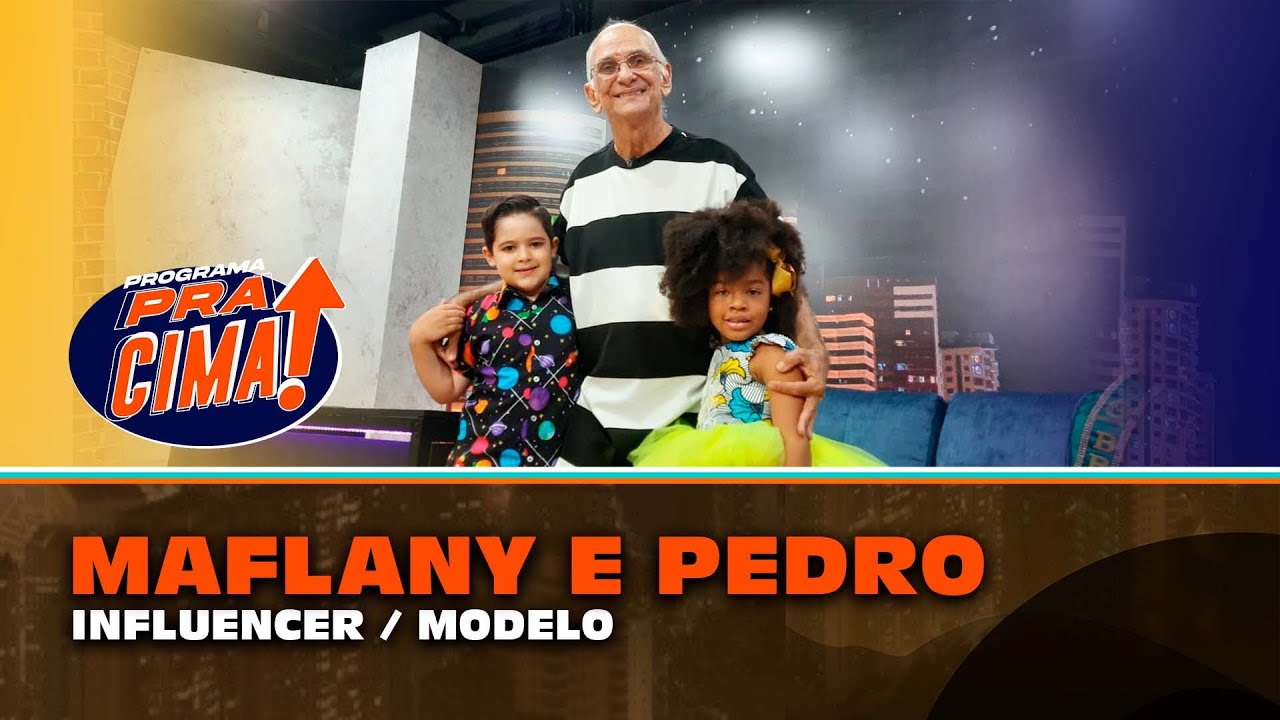 (REPRISE) MAFLANY E PEDRO - INFLUENCER / MODELO / PROGRAMA PRA CIMA! DIA 01 11 #2022# ...