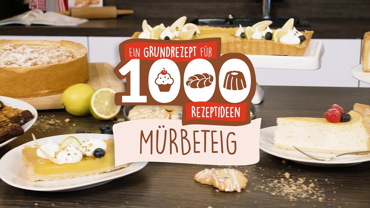 Ein Grundrezept für 1000 Rezeptideen - Mürbeteig - YouTube