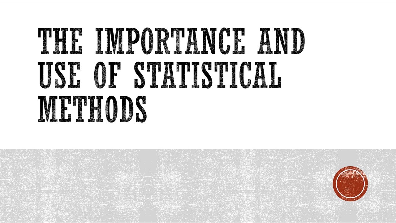 The Importance And Use Of Statistical Methods YouTube The Importance And Use Of Statistical Methods YouTube