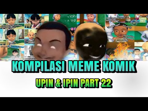 KOMPILASI MEME KOMIK UPIN IPIN PART 22