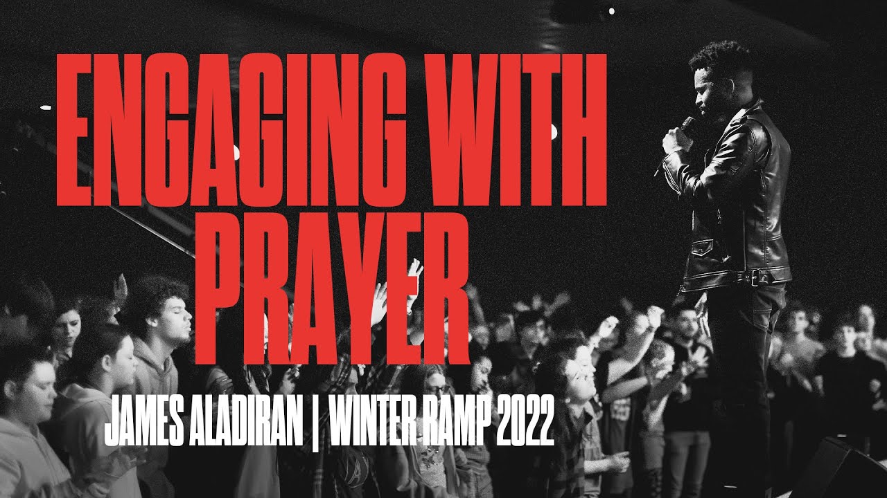 Engaging with Prayer | James Aladiran | Winter Ramp 2022 - YouTube