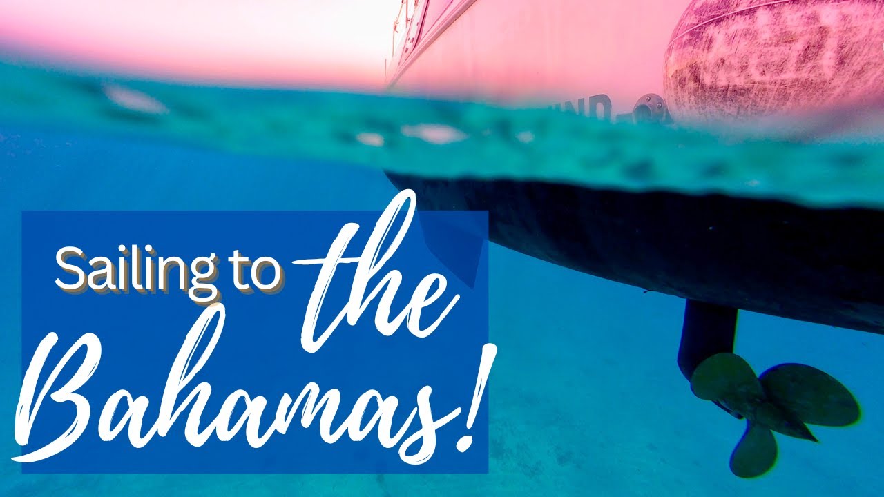 Sailing, Bahamian Customs, and Repairs! Oh my... | PDG Adventures Ep39 ...