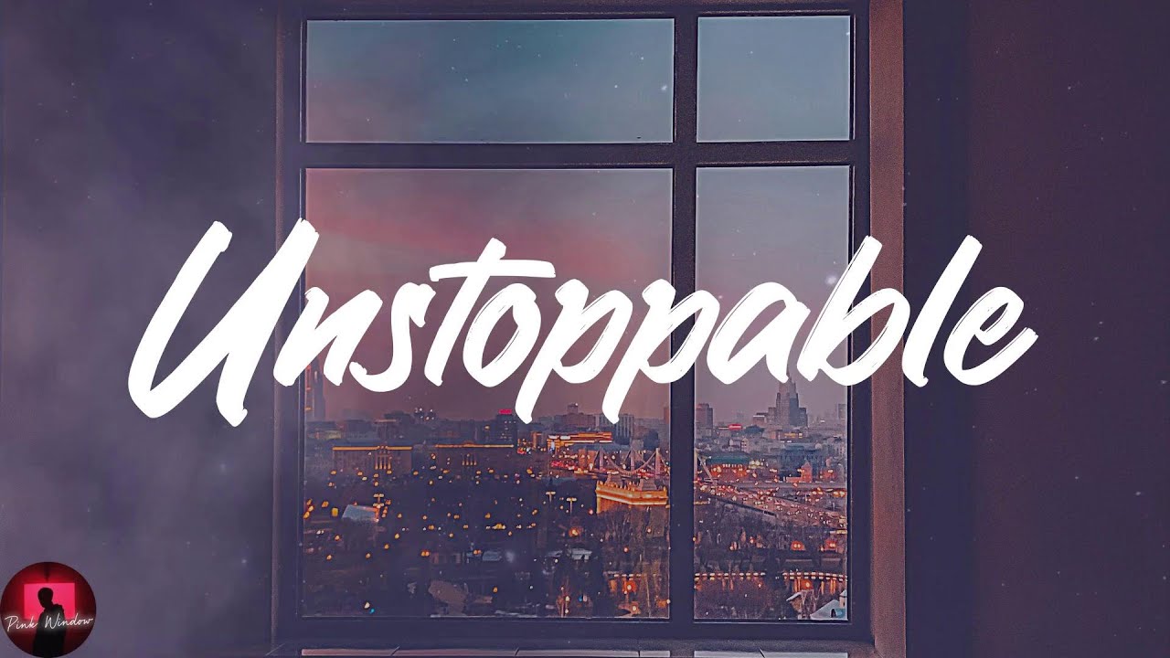 Sia - Unstoppable (Lyrics) - YouTube
