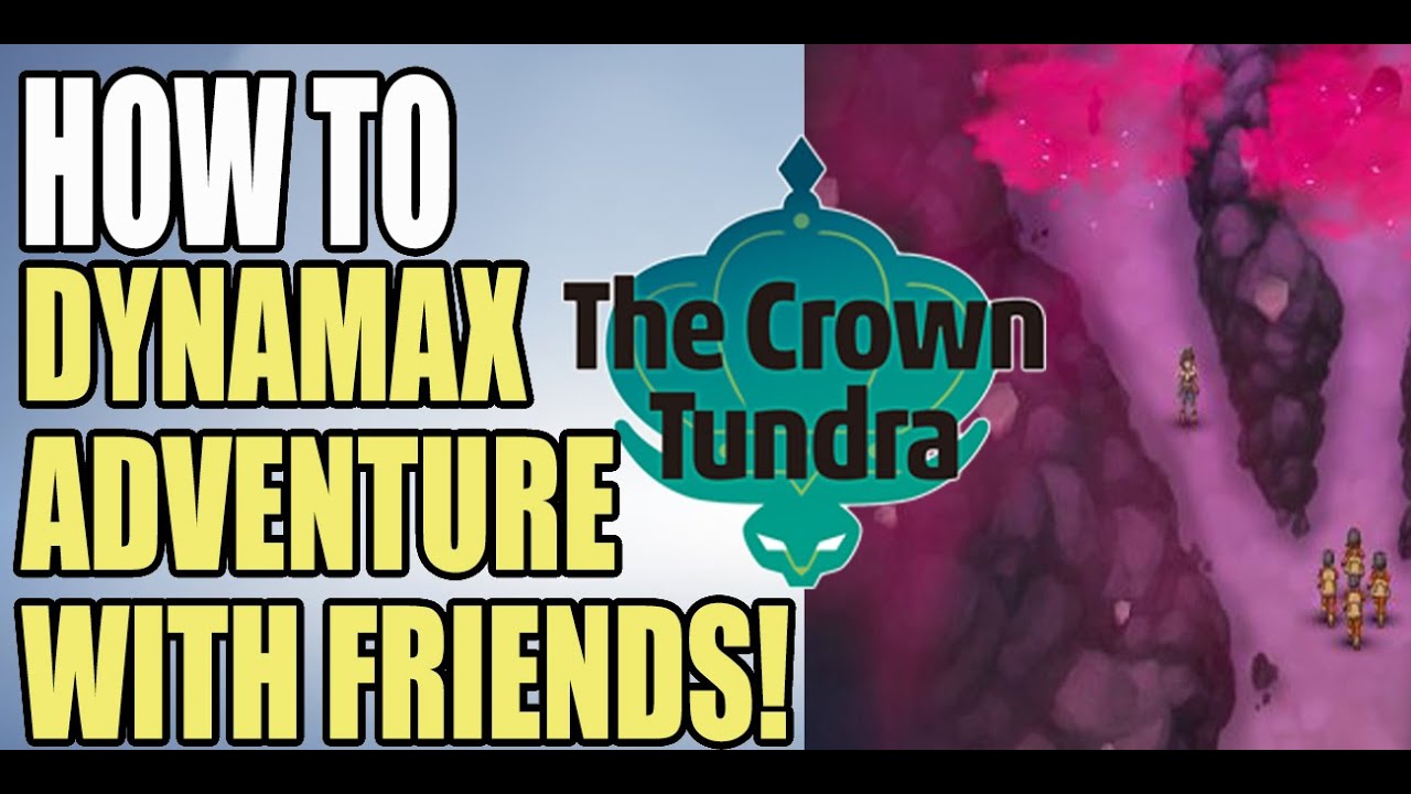 How to do Dynamax Adventures with Friends in Crown Tundra DLC Pokemon ...