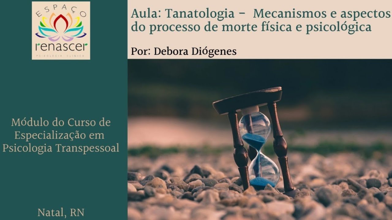 Aula: Tanatologia - Processos da morte física e psicológica ...