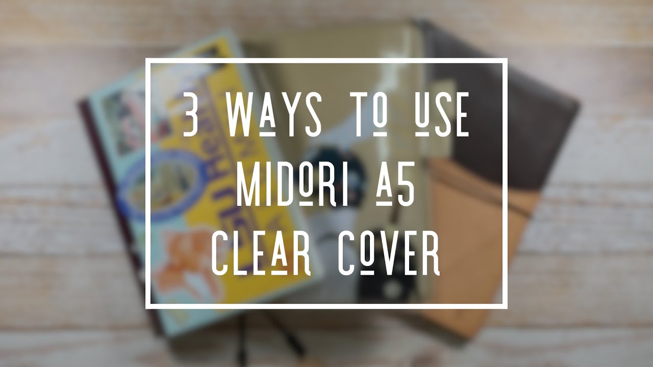 3 WAYS TO USE MIDORI A5 CLEAR COVER * MIDORI MD NOTEBOOK COVER A5 - YouTube