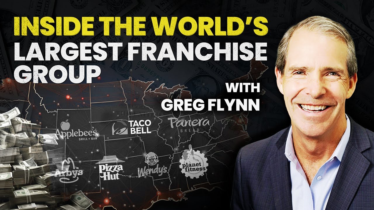 Inside the World’s Largest Franchise Group with Greg Flynn - YouTube