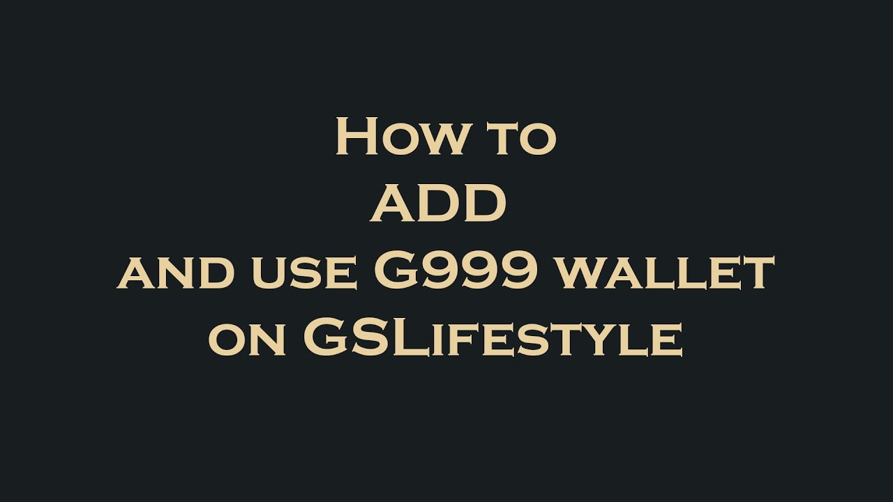 How to create a G999 Wallet on GSlifestyle - YouTube