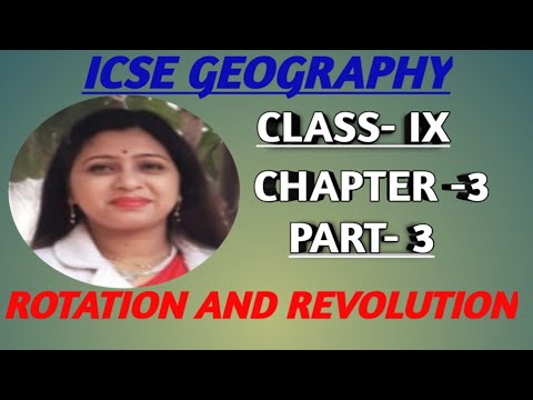 ICSE GEOGRAPHY. Class-9, Topic- Rotation and Revolution (Part-3) - YouTube
