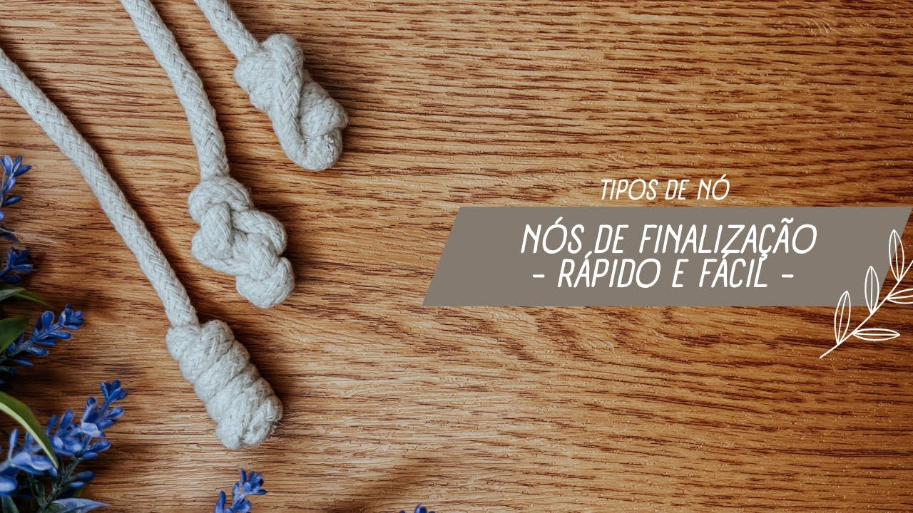 3 TIPOS DE NÓ EM MACRAME PARA FINALIZAÇÃO- TUTORIAL PASSO À PASSO ...