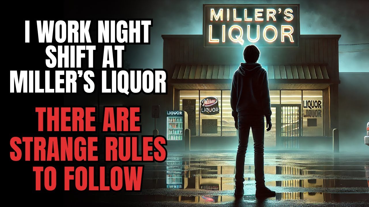 "I Work Night Shift At Miller's Liquor"...There Are STRANGE Rules To ...