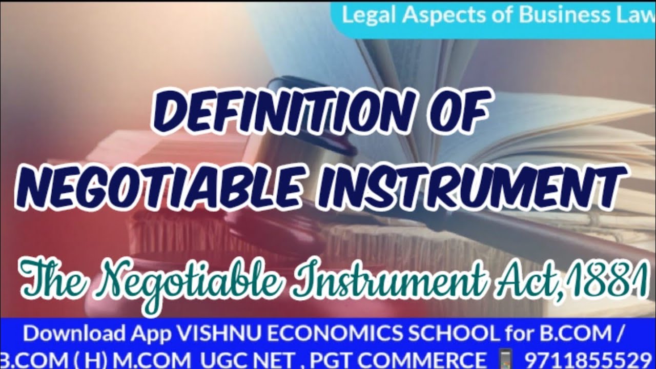 Definition of Negotiable Instrument | Legal Aspects of Business | DU ...