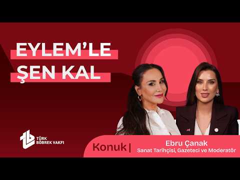 Türk Böbrek Vakfı Eylem'le Şen Kal 21. Bölüm: Ebru Çanak