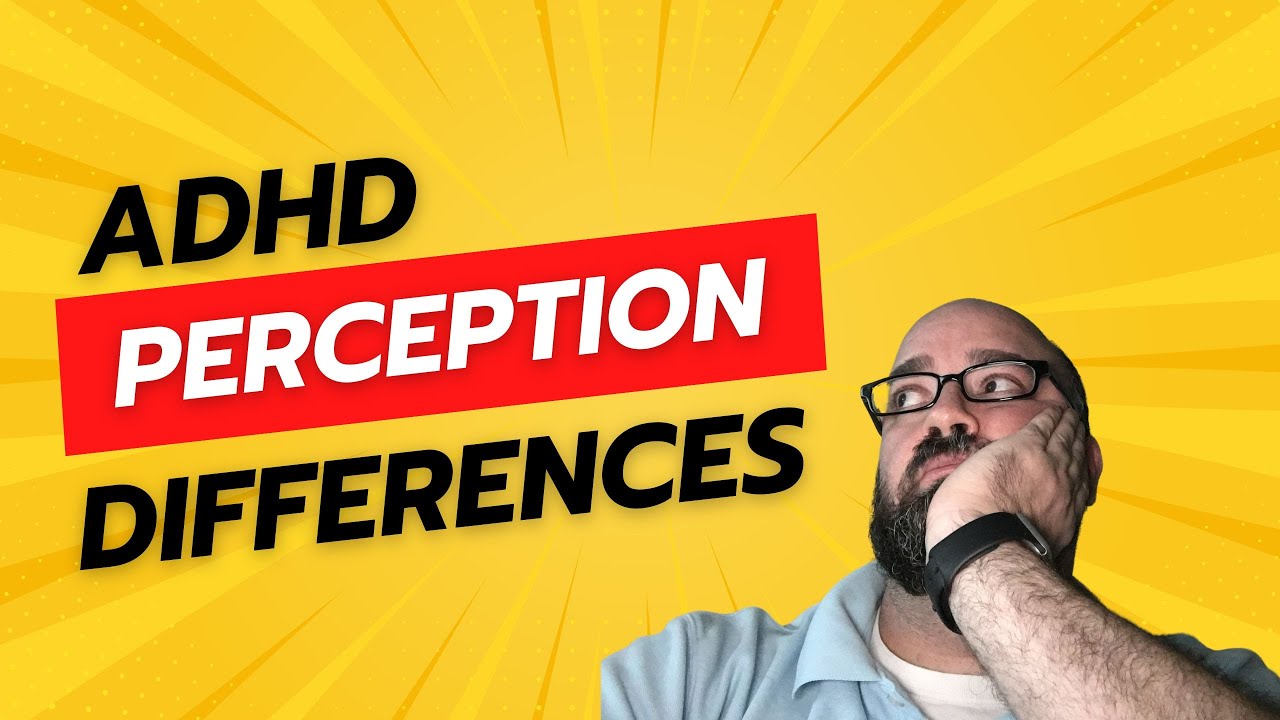 ADHD Perception Differences - YouTube