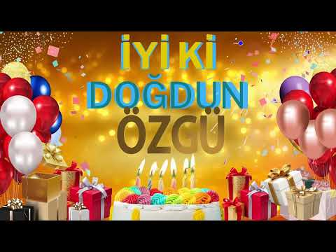 ÖZGÜ - Doğum Günün Kutlu Olsun Özgü
