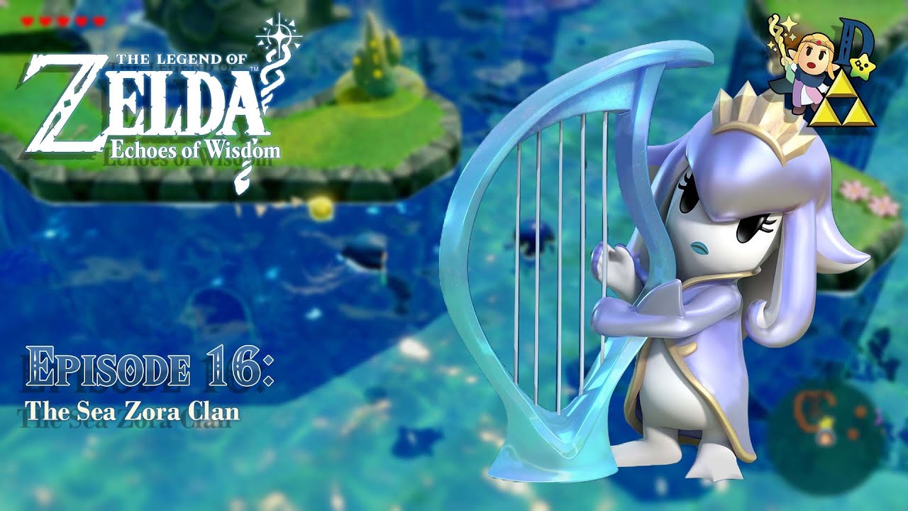 The Sea Zora Clan | Let's Play The Legend of Zelda: Echoes of Wisdom ...