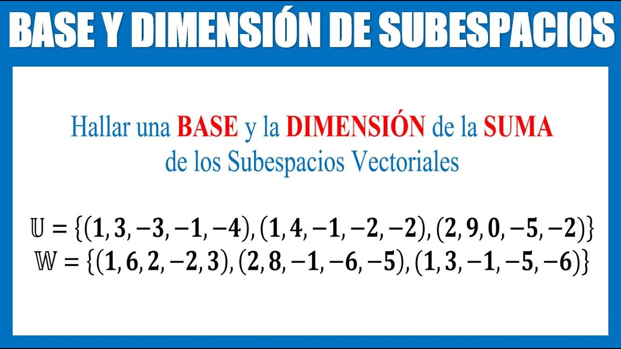 Base y Dimensión de la SUMA de Subespacios Vectoriales - YouTube