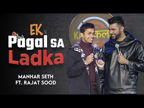 EK PAGAL SA LADKA | Manhar Seth x Rajat Sood | Pomedy Crowdwork