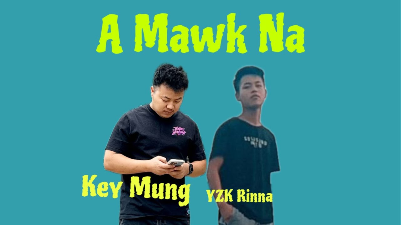 Key Mung Ft YZK Rina - A Mawk Na - YouTube
