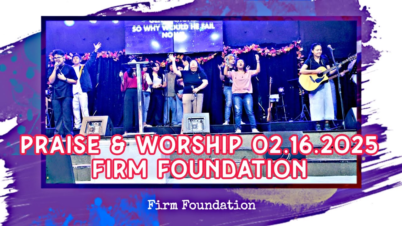 Praise & Worship 02.16.2025 | Firm Foundation - YouTube