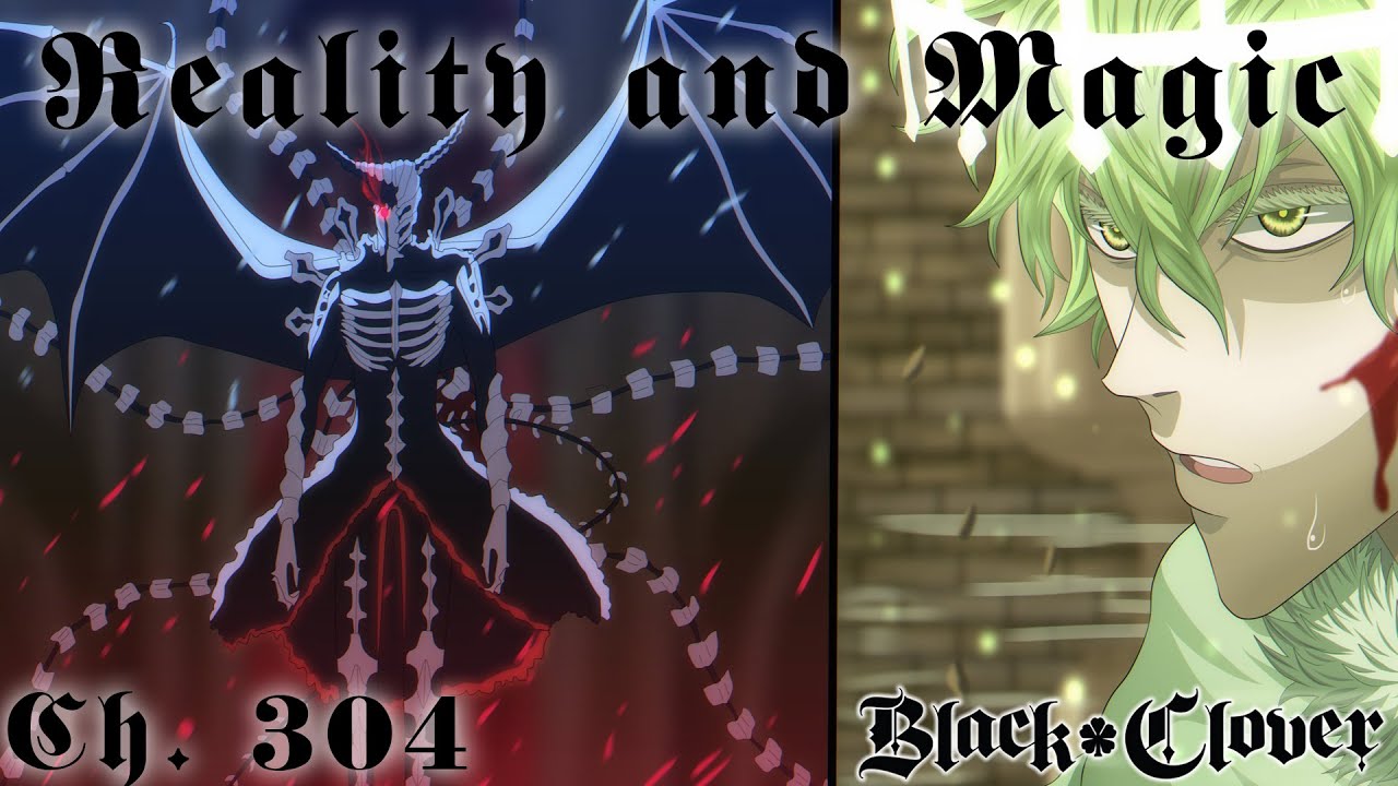 🚨 Spoiler Warning 🚨 Black Clover: Ch. 304 - "Reality and Magic" - YouTube