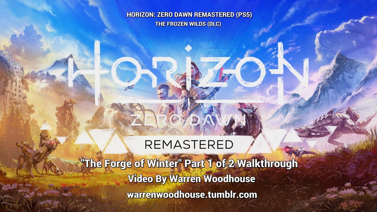 HORIZON: ZERO DAWN REMASTERED (PS5) - DLC01 - "The Forge of Winter" Part 1 of 2 Walkthrough ...